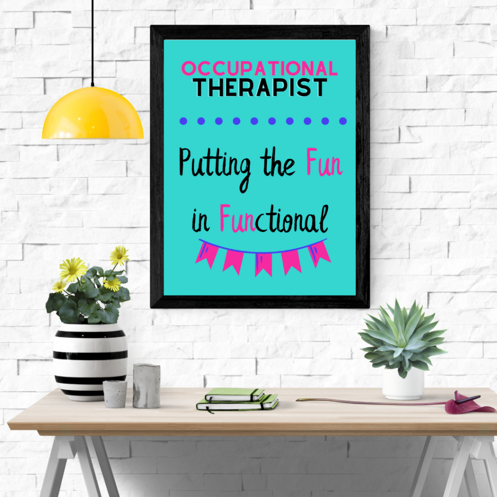 OT Fun In Functional Poster and Printable - Pink Oatmeal Shop